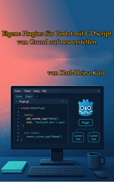Ein Plugin in GODOT und GDScript erstellen - Eden-Spirit